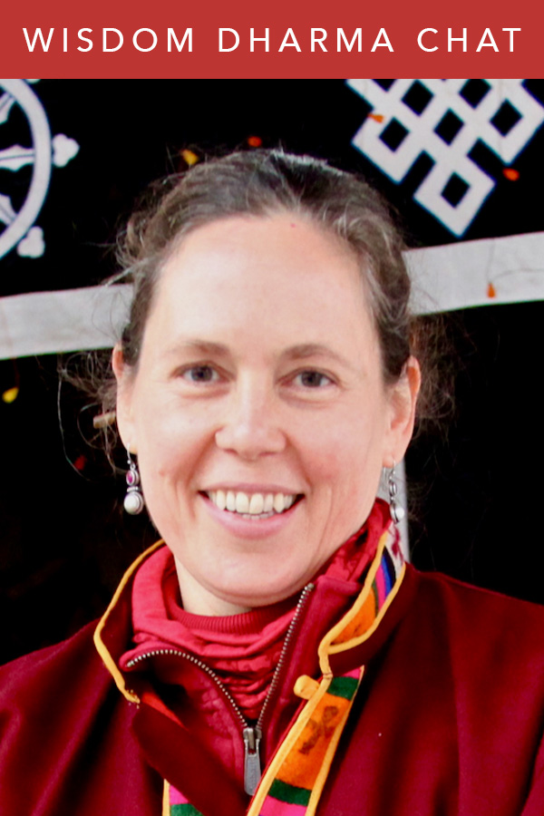 Wisdom Dharma Chat | Khandro Kunzang Dechen Chodron - The Wisdom Experience