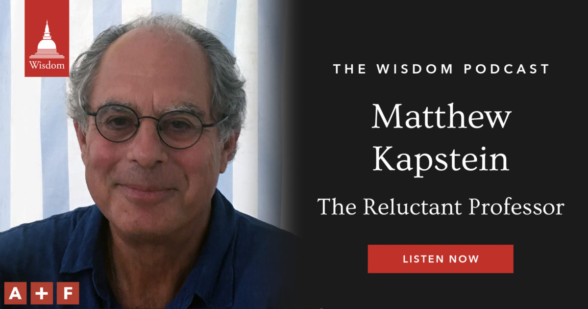 Matthew Kapstein: The Reluctant Professor (#139) - The Wisdom Experience