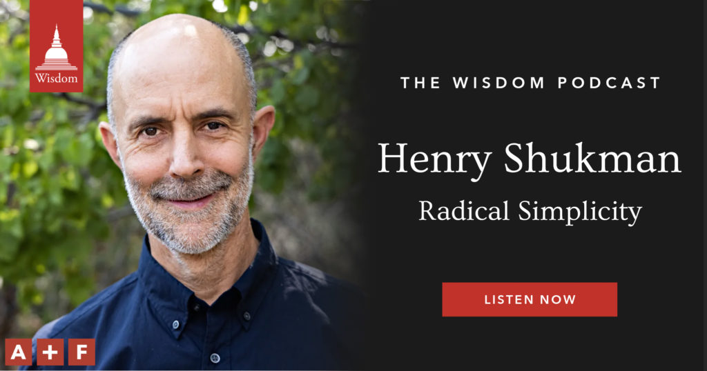 Henry Shukman: Radical Simplicity (#142) - The Wisdom Experience