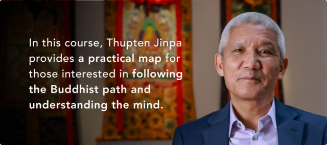 How the Mind Works - Thupten Jinpa's Buddhist Psychology Course