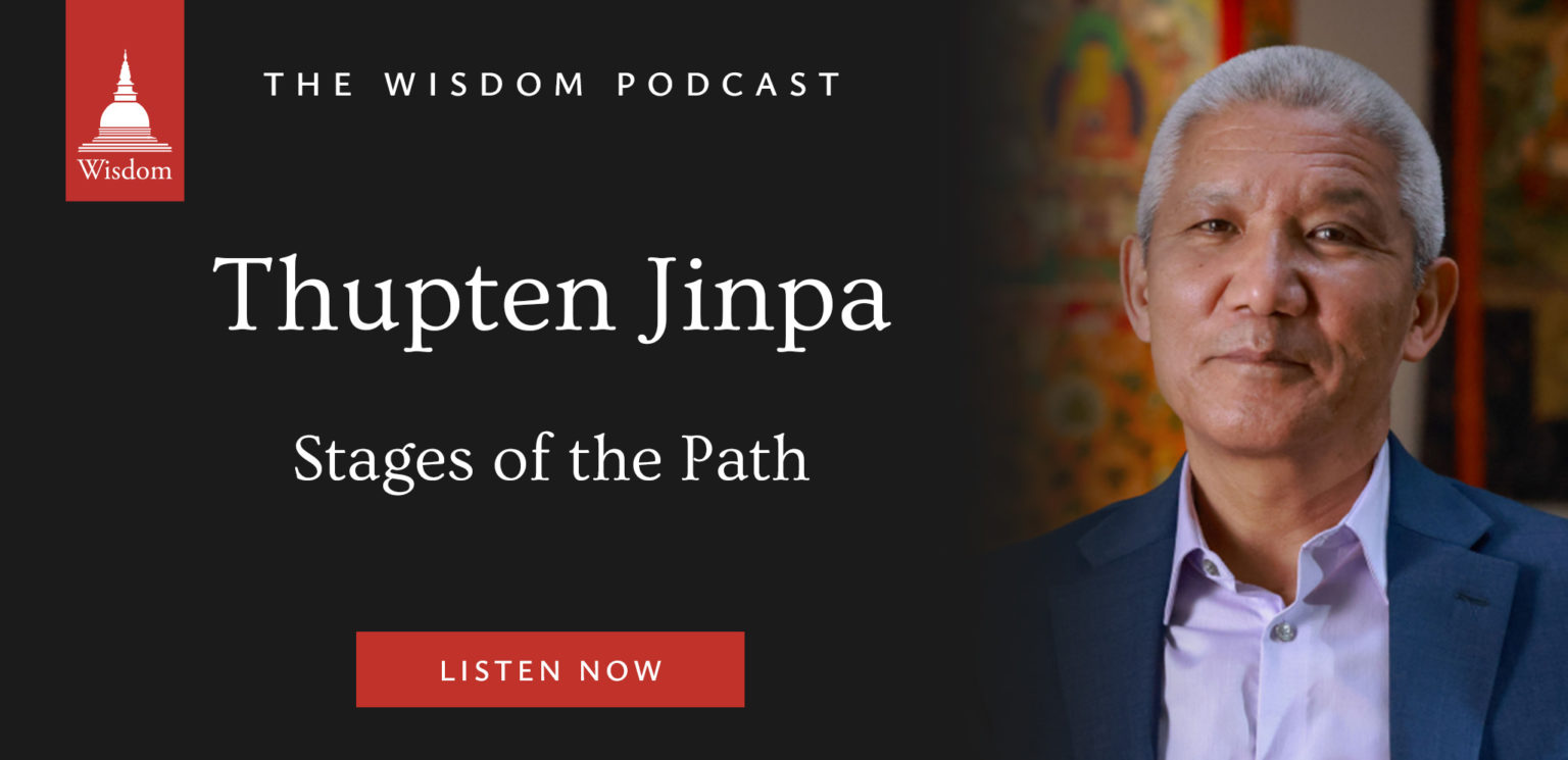 Thupten Jinpa: Stages of the Path (#180) - The Wisdom Experience