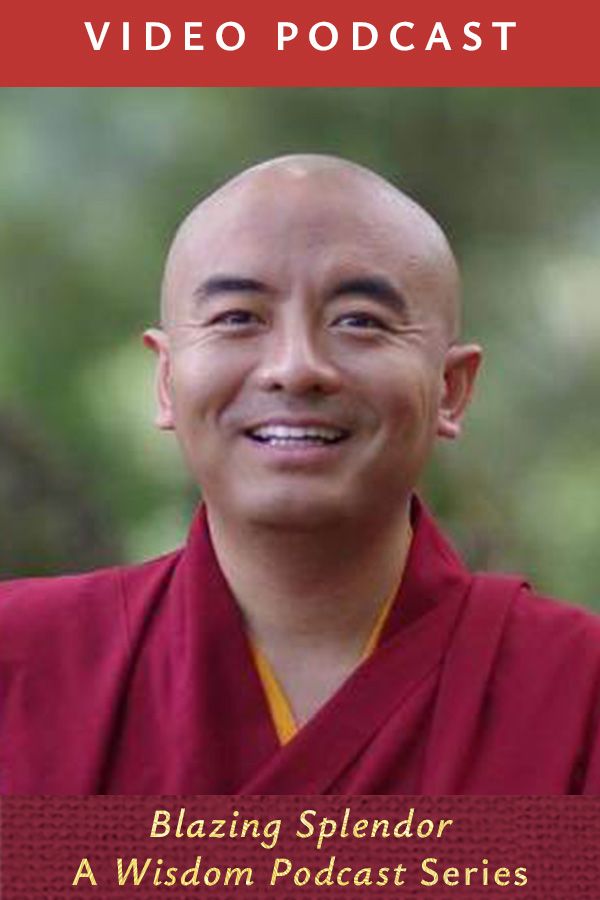 Wisdom Podcast | Yongey Mingyur Rinpoche | A Blazing Splendor Special ...