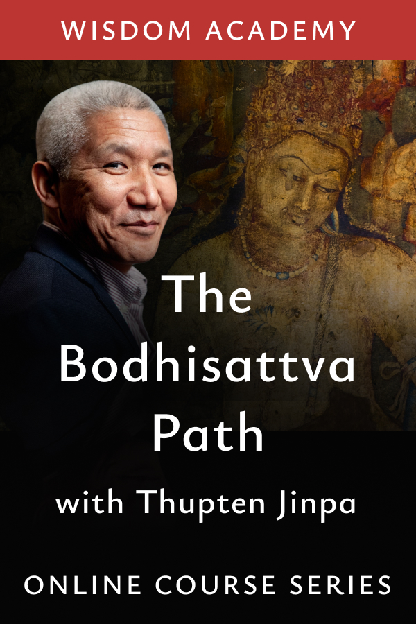 The Bodhisattva Path | Beloved Online Courses with Thupten Jinpa